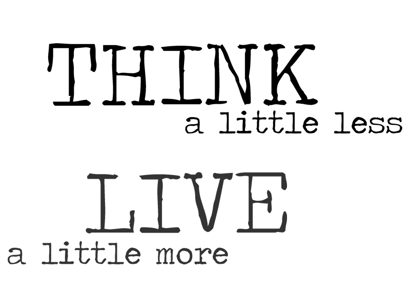 Wandtattoo Think a little less live a little more | Wandtattoos.de